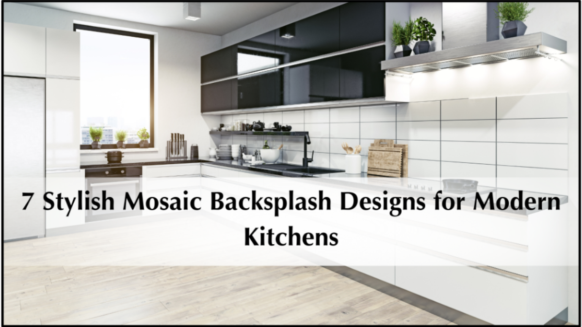 7 Stylish Mosaic Backsplash Designs for Modern Kitchens - Readability
