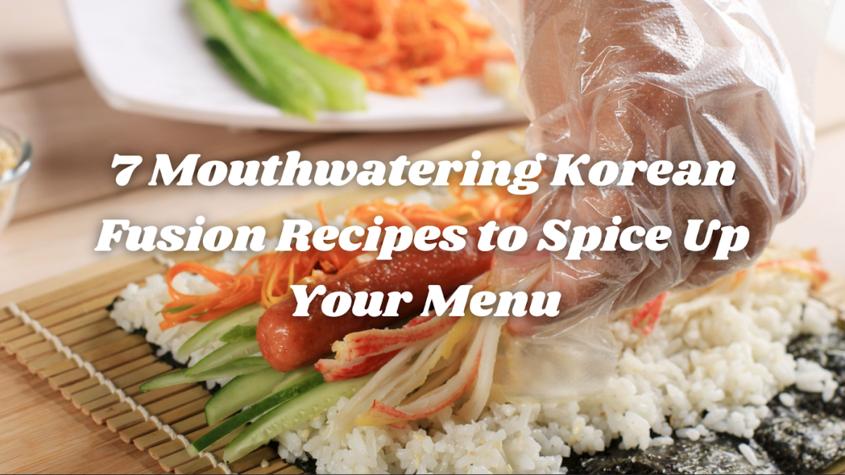 7 Mouthwatering Korean Fusion Recipes to Spice Up Your Menu - Readability