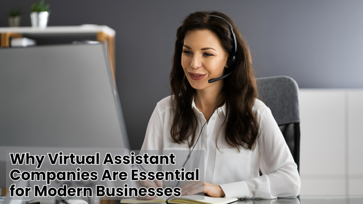 Why Virtual Assistant Companies Are Essential for Modern Businesses ...