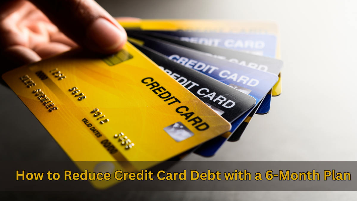 How to Reduce Credit Card Debt with a 6-Month Plan - Readability