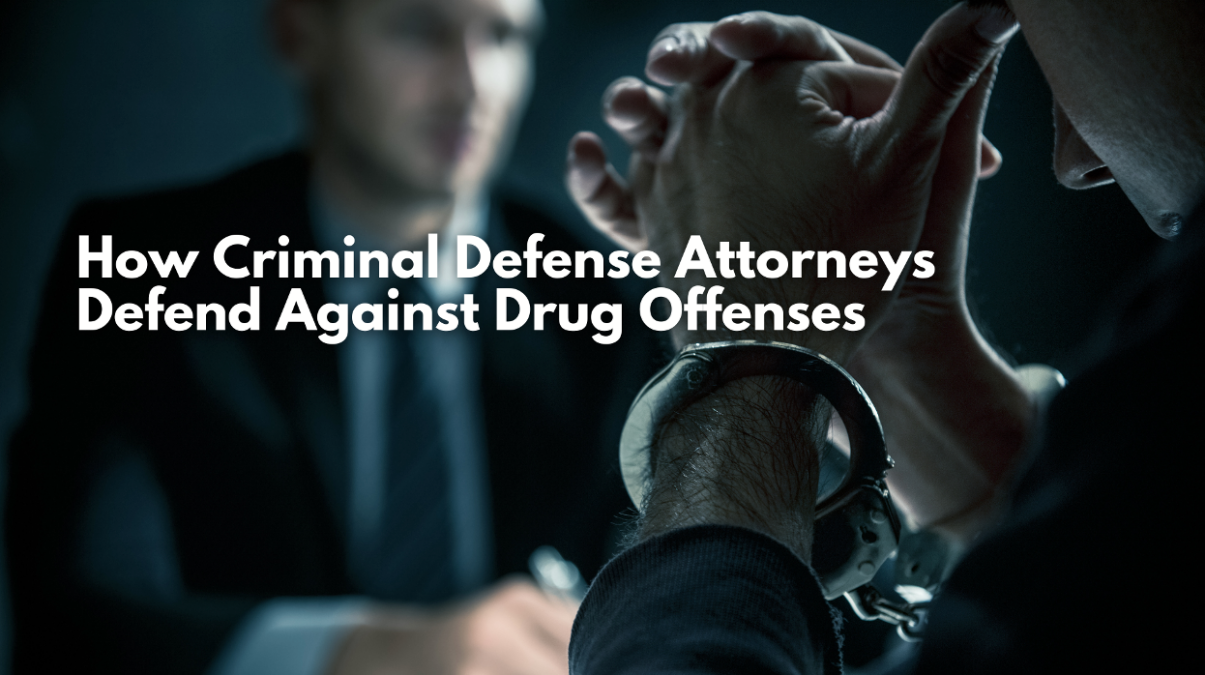 How Criminal Defense Attorneys Defend Against Drug Offenses - Readability